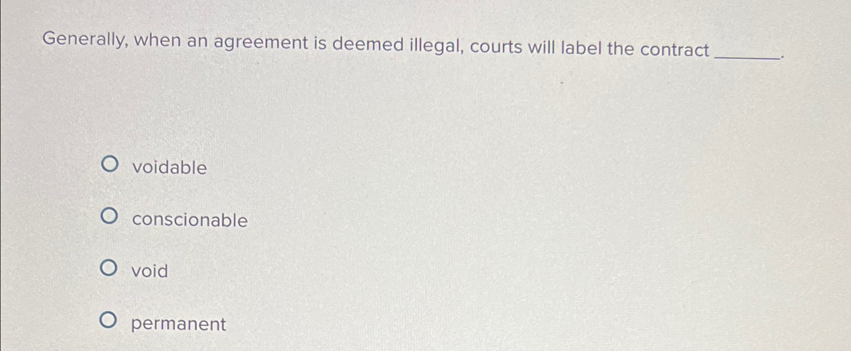 Solved Generally, when an agreement is deemed illegal, | Chegg.com