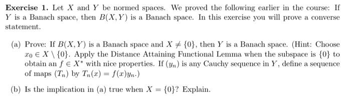 Exercise 1. Let X and Y be normed spaces. We proved | Chegg.com