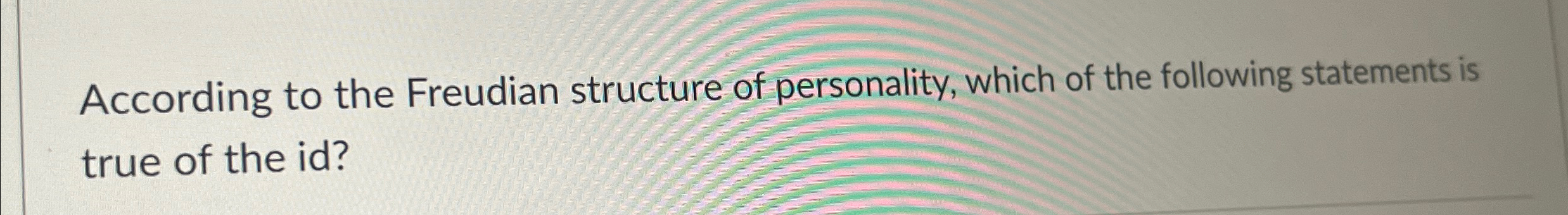 Solved According to the Freudian structure of personality, | Chegg.com Solved According to the Freudian structure of personality, | Chegg.com
