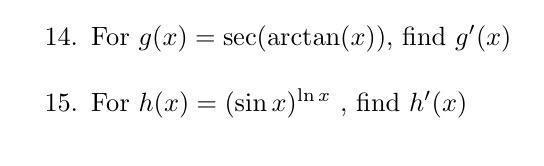 Solved 14. For g(x) = sec(arctan(x)), find g'(x) 15. For | Chegg.com