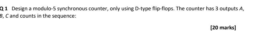 Q 1 Design a modulo-5 synchronous counter, only using | Chegg.com
