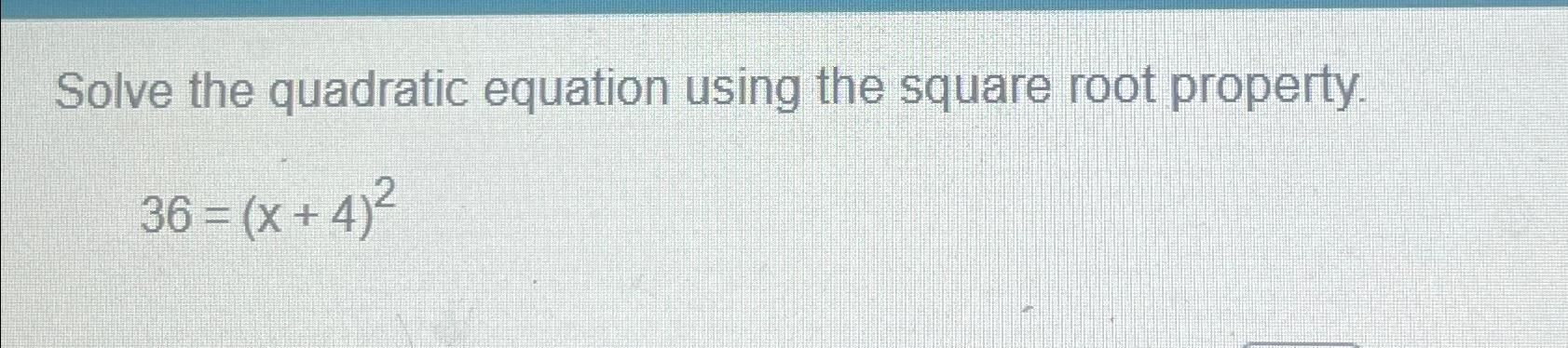Solved Solve the quadratic equation using the square root | Chegg.com