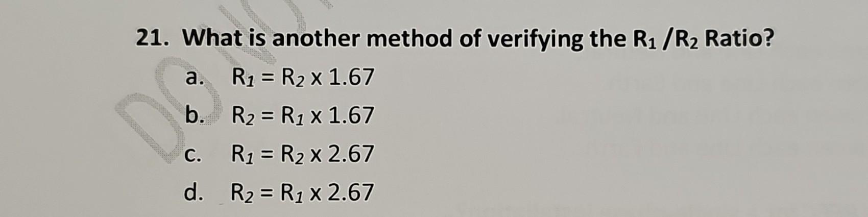 Solved 21. What is another method of verifying the R1/R2 | Chegg.com