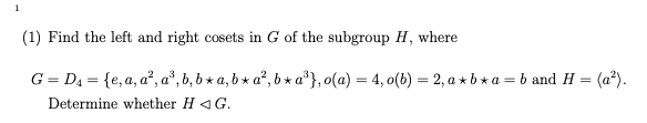 Solved (1) ﻿Find the left and right cosets in G ﻿of the | Chegg.com