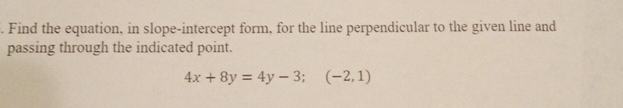 Solved Find the equation, in slope-intercept form, for the | Chegg.com