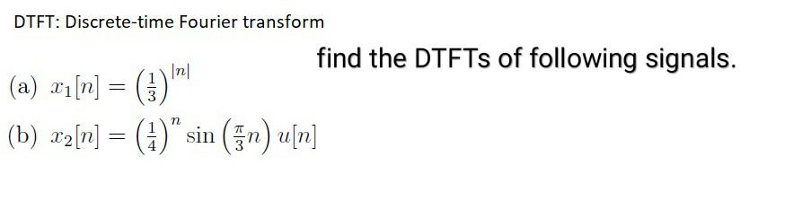 Solved DTFT: Discrete-time Fourier transform find the DTFTs | Chegg.com