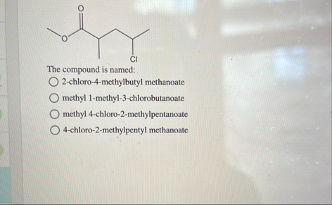 The compound is named:2-chloro-4-methylbutyl | Chegg.com