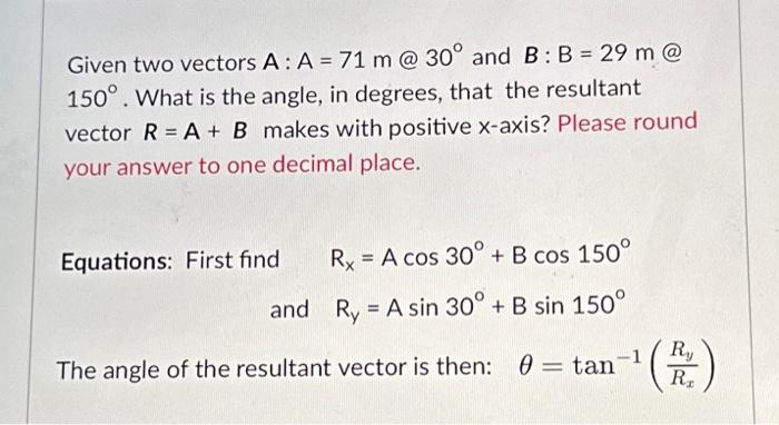 Solved Given two vectors A:A=71 m@30∘ and B:B=29 m@ 150∘. | Chegg.com
