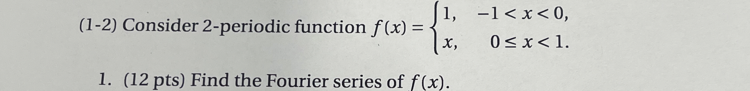Solved (1-2) ﻿Consider 2-periodic function f(x)1. ﻿Find the | Chegg.com