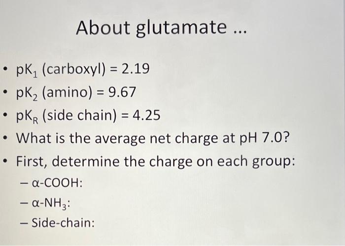 Solved About glutamate ... - pK1( carboxyl )=2.19 - pK2 | Chegg.com
