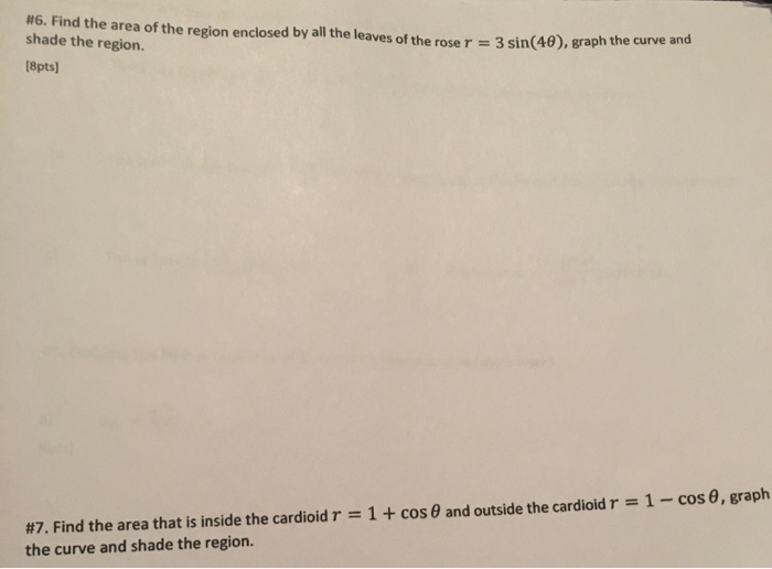 Solved #6. Find the area of the region enclosed by all the | Chegg.com