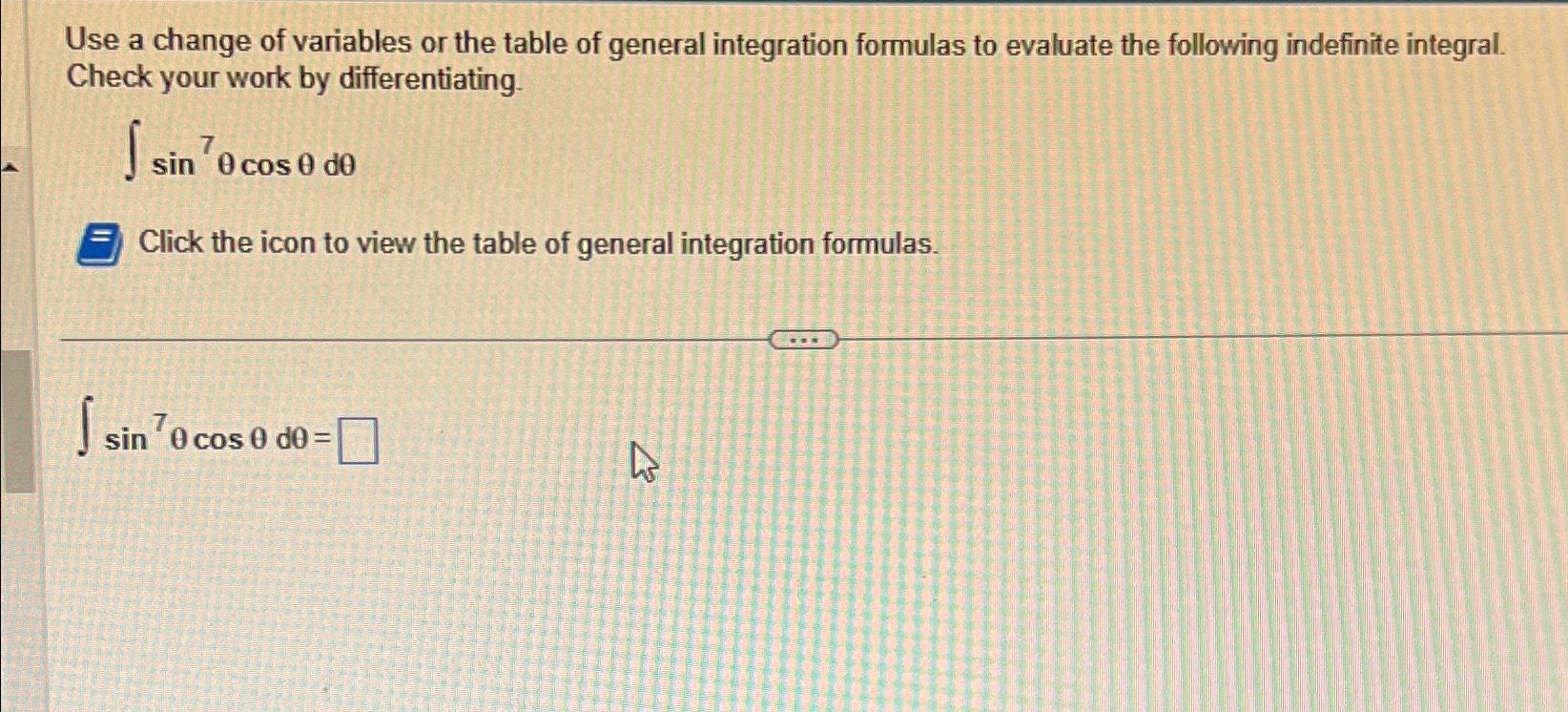 Solved Use a change of variables or the table of general | Chegg.com