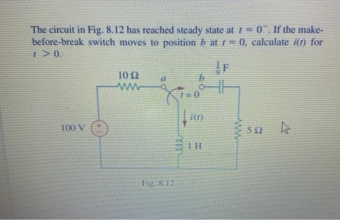 Solved The circuit in Fig. 8.12 has reached steady state at | Chegg.com