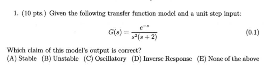 Solved 1 10 Pts Given The Following Transfer Function 