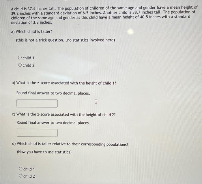 Solved A child is 37.4 inches tall. The population of | Chegg.com