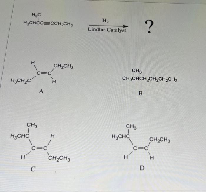 Solved нэс H3CHCC=CCH2CH3 Н. Lindlar Catalyst ? Н CH2CH3 С=С | Chegg.com