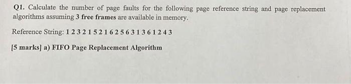 Solved Q1. Calculate the number of page faults for the | Chegg.com