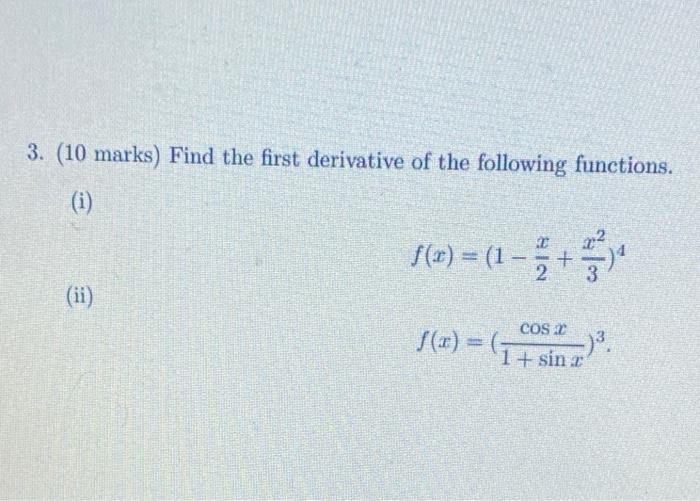 Solved 3. (10 marks) Find the first derivative of the | Chegg.com