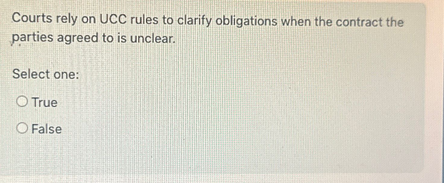 Solved Courts rely on UCC rules to clarify obligations when | Chegg.com