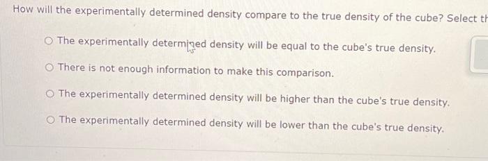 Solved How will the experimentally determined density | Chegg.com