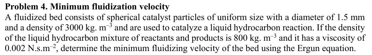 Solved Problem 4. ﻿Minimum fluidization velocityA fluidized | Chegg.com
