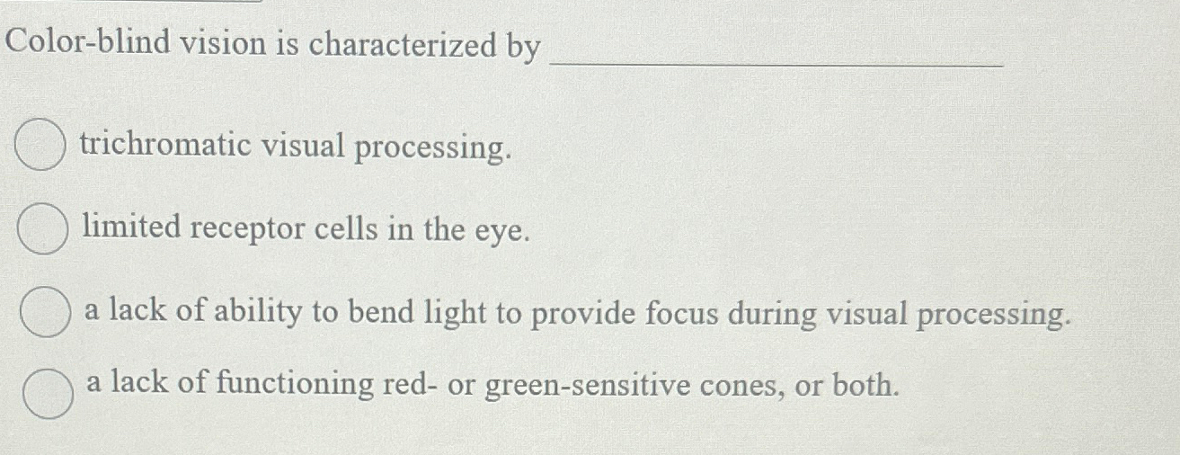 Solved Color-blind vision is characterized bytrichromatic | Chegg.com