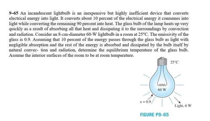 Solved 9-65 An incandescent lightbulb is an inexpensive but | Chegg.com