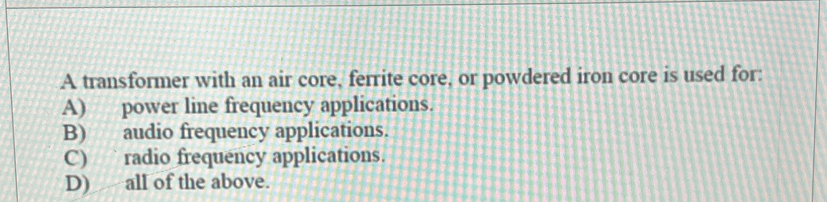 Solved A transformer with an air core, ferrite core, or | Chegg.com