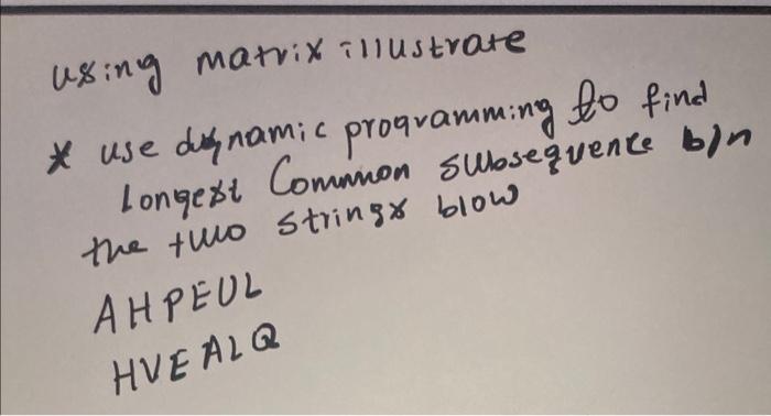 Solved using matrix illustrate * use dynamic programming to | Chegg.com