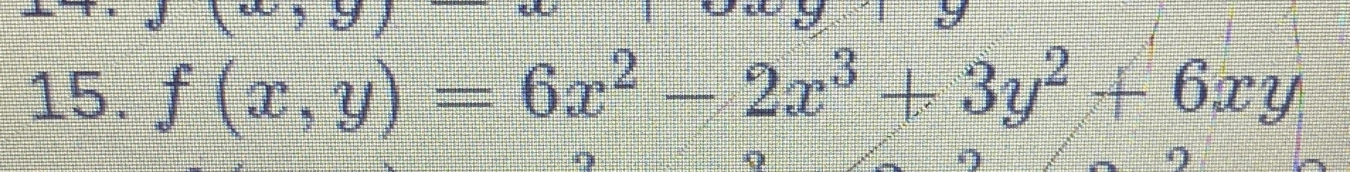 Solved f(x,y)=6x2-2x3+3y2+6xy Find all the local maxima, | Chegg.com