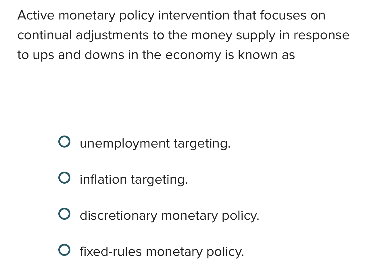 Solved Active monetary policy intervention that focuses on | Chegg.com
