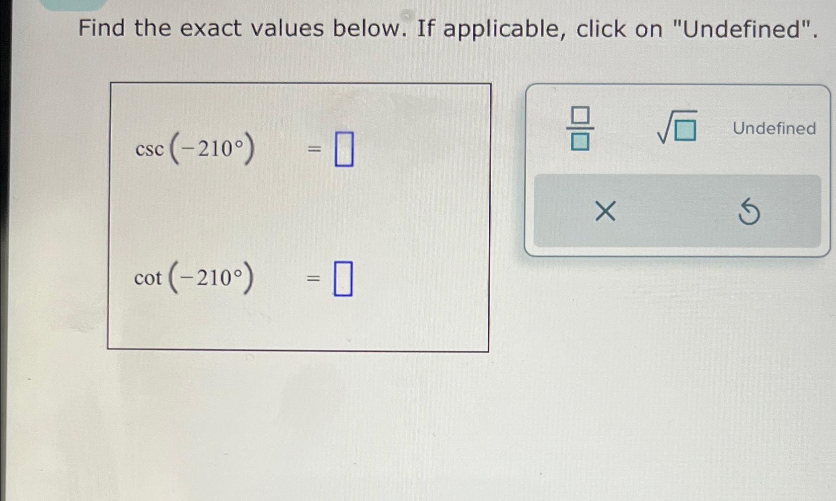 Solved Find the exact values below. If applicable, click on | Chegg.com