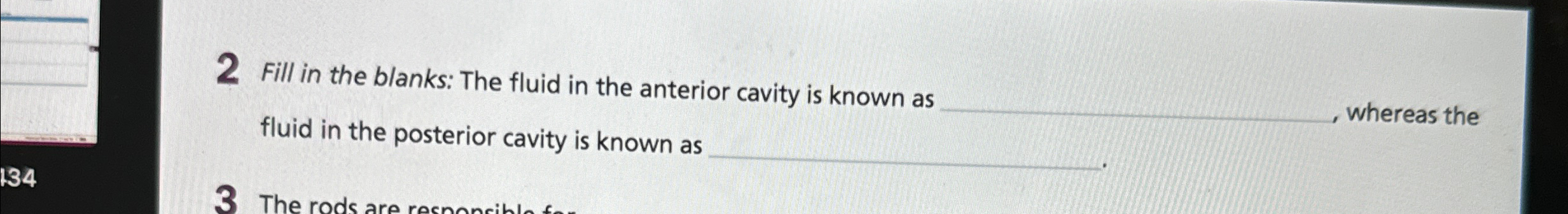 Solved 2 ﻿Fill in the blanks: The fluid in the anterior | Chegg.com