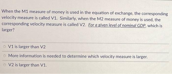 Solved When the M1 measure of money is used in the equation | Chegg.com