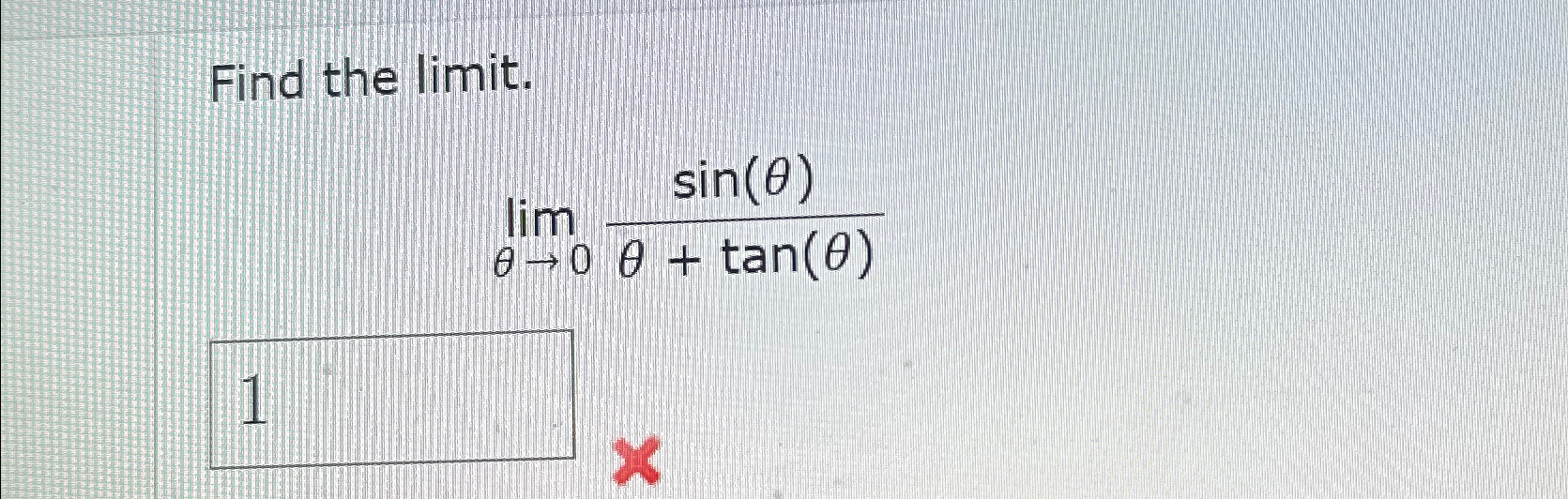 Solved Find the limit.limθ→0sin(θ)θ+tan(θ) | Chegg.com