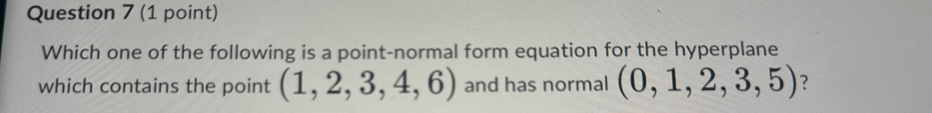 Solved Question 7 (1 ﻿point)Which one of the following is a | Chegg.com
