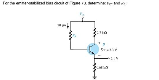 Solved For the emitter-stabilized bias circuit of Figure 73, | Chegg.com