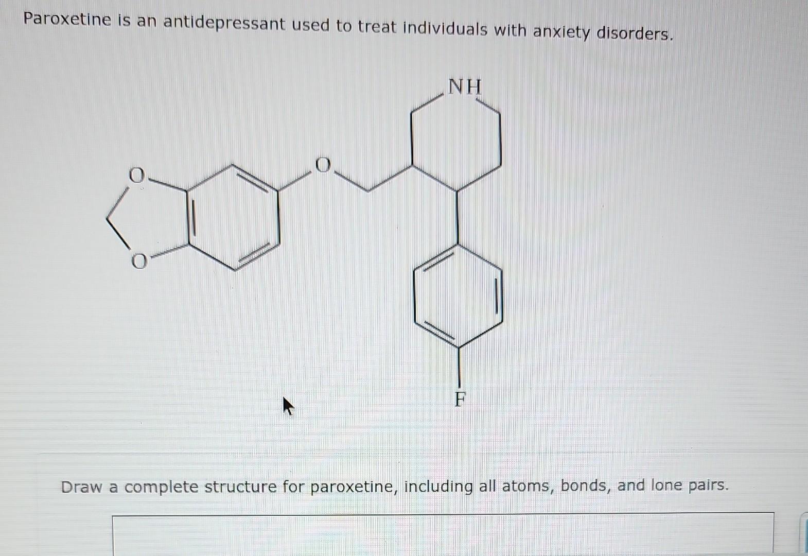 Solved Paroxetine is an antidepressant used to treat | Chegg.com