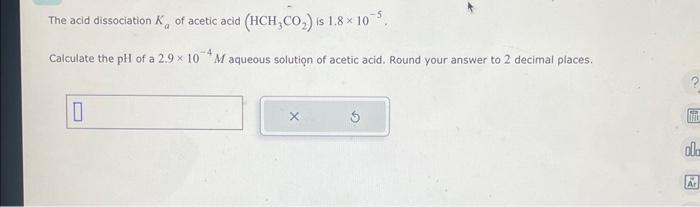Solved The acid dissociation Ka of acetic acid (HCH3CO2) is | Chegg.com