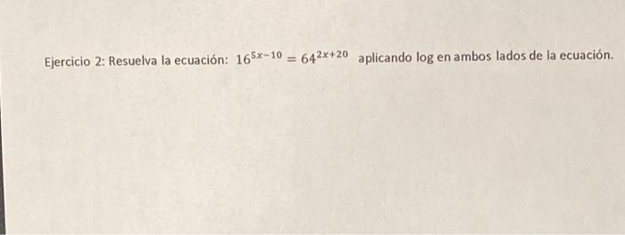Solved Ejercicio 2: Resuelva la ecuación: 165x−10=642x+20 | Chegg.com