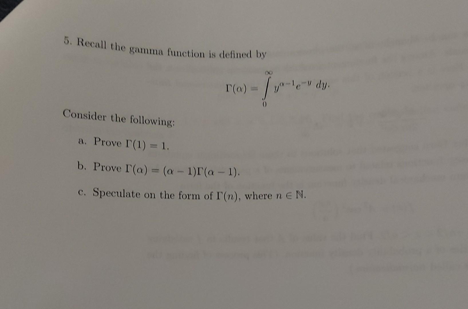 Solved 5. Recall the gamma function is defined by | Chegg.com