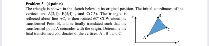 Solved Problem 3. (4 points) The triangle is shown in the | Chegg.com