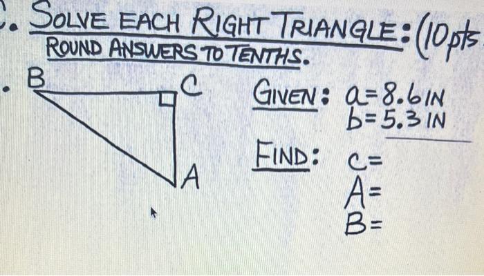 Solved - SOLVE EACH RIGHT TRIANGLE: (IOpts | Chegg.com