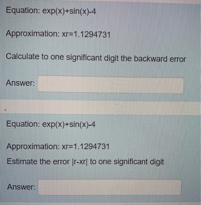 Solved Equation: exp(x)+sin(x)-4 Approximation: xr=1.1294731 | Chegg.com
