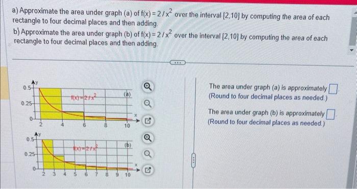 Solved a) Approximate the area under graph (a) of f(x)=2/x2 | Chegg.com
