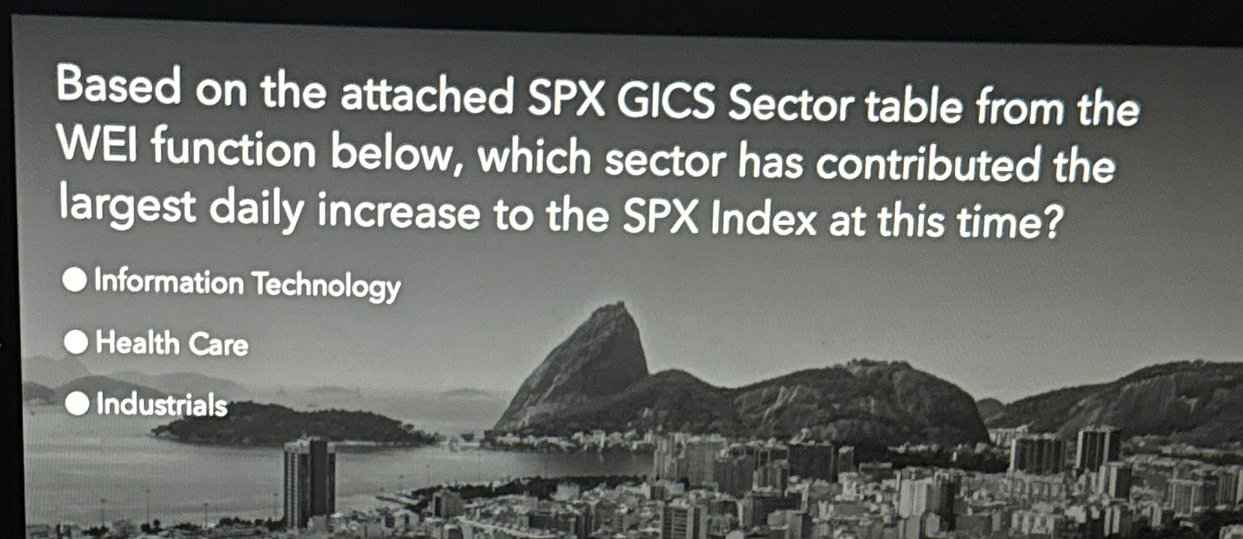 Based on the attached SPX GICS Sector table from the | Chegg.com