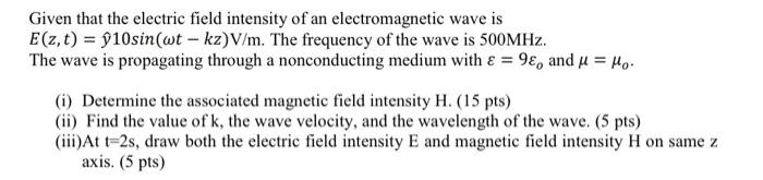 Solved Given that the electric field intensity of an | Chegg.com