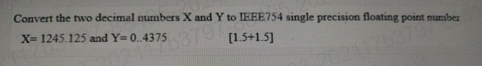 Solved Convert the two decimal numbers x ﻿and Y ﻿to IEEE754 | Chegg.com
