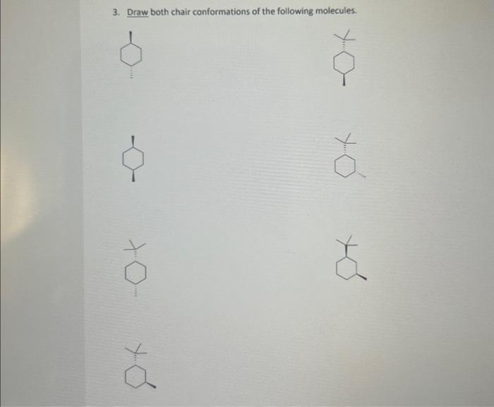Solved 3. Draw both chair conformations of the following | Chegg.com