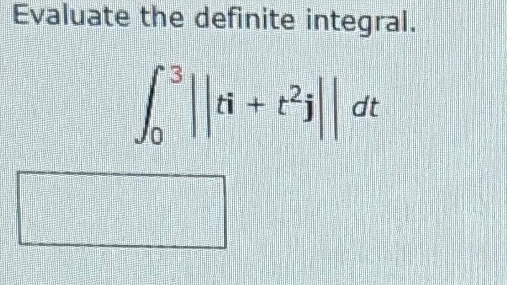 Solved Evaluate the definite integral.∫03||ti+t2j||dt | Chegg.com
